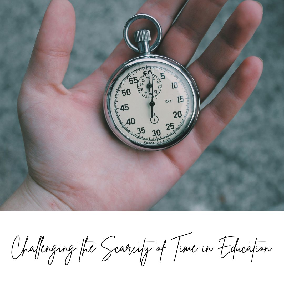 Challenging the Scarcity of Time in Education – Candida Javaid Coaching ...